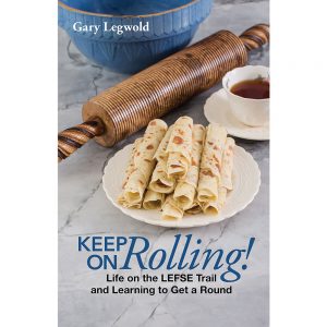 Keep On Rolling! Life on the Lefse Trail and Learning to Get a Round ...